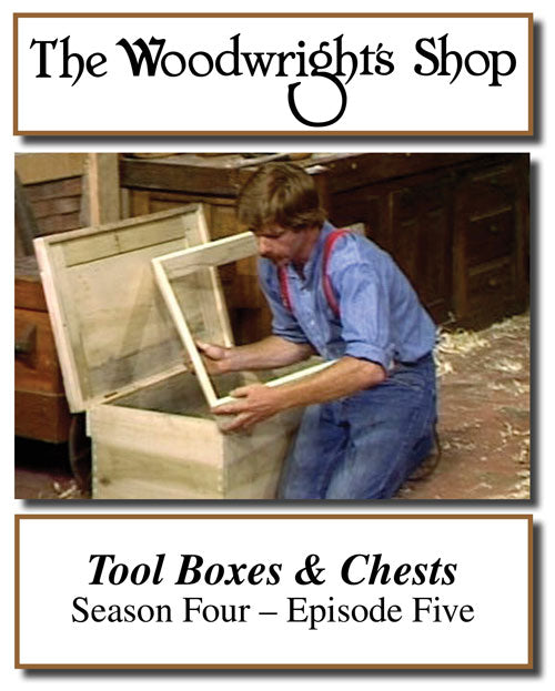 The Woodwright's Shop, Season 4, Episode 5 - Tool Boxes & Chests Video ...