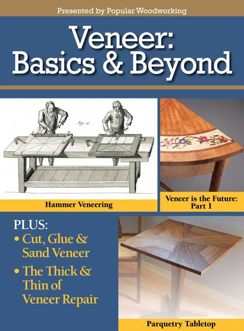 Veneer: Basics & Beyond Digital Download – Popular Woodworking