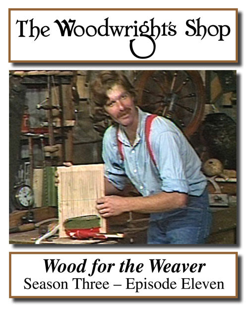 The Woodwright's Shop, Season 3, Episode 11 - Wood for the Weaver Vide ...
